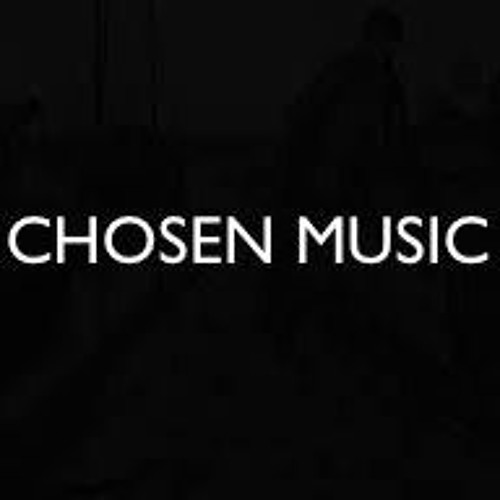 Stream CHOSEN MUSIC music | Listen to songs, albums, playlists for free ...