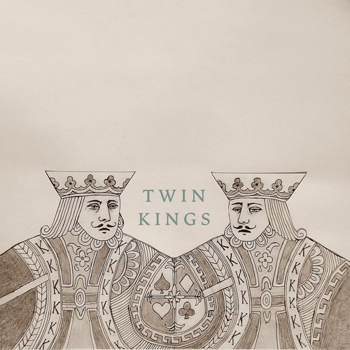 Stream Twin Kings music | Listen to songs, albums, playlists for free ...