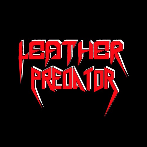 Stream Leather Predator music | Listen to songs, albums, playlists for ...