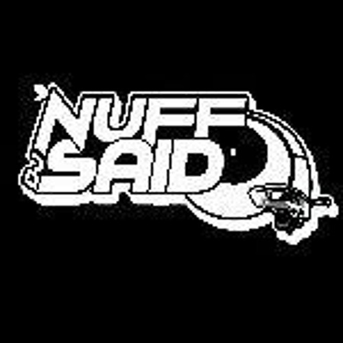 Stream NUFF SAID music | Listen to songs, albums, playlists for free on ...