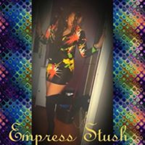 Stream Empress_Stush music | Listen to songs, albums, playlists for ...