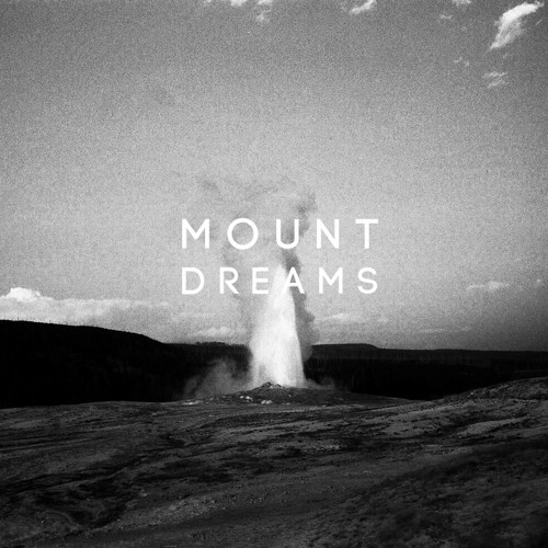 Stream Mount Dreams music | Listen to songs, albums, playlists for free on SoundCloud
