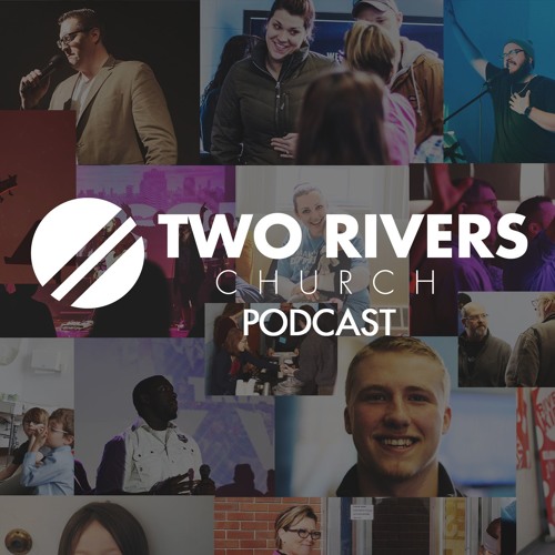 Stream TWO RIVERS CHURCH music | Listen to songs, albums, playlists for ...