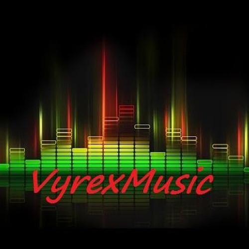 Stream VyrexMusic music | Listen to songs, albums, playlists for free ...