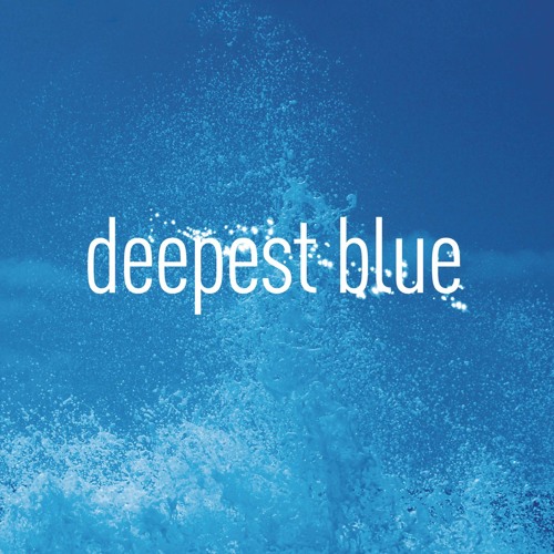 Stream Deepest Blue music | Listen to songs, albums, playlists for free ...