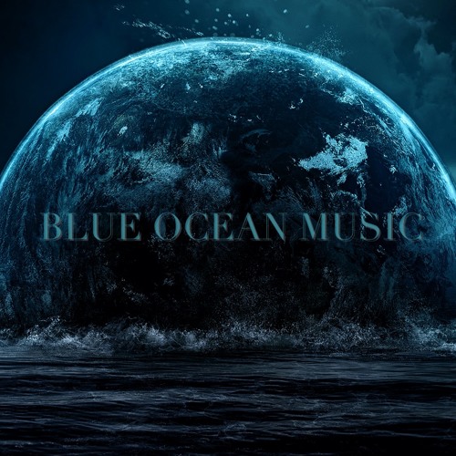 Stream Blue Ocean Music music | Listen to songs, albums, playlists for ...