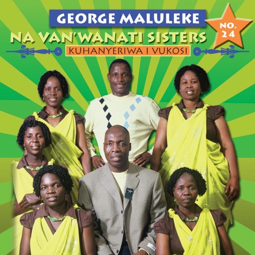 Stream George Maluleke Navanwanati Sisters music | Listen to songs ...