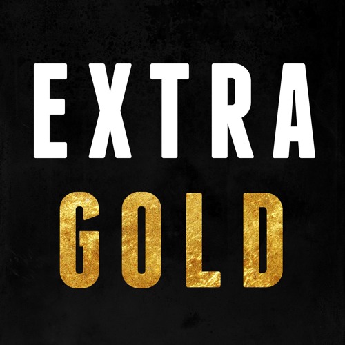 Stream Extra Gold DJs music | Listen to songs, albums, playlists for ...