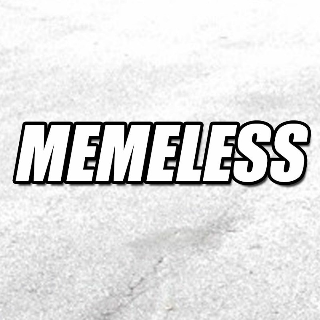 Stream Memeless music | Listen to songs, albums, playlists for free on ...