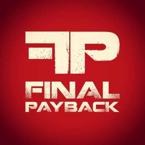 Stream Final Payback music | Listen to songs, albums, playlists for free on SoundCloud