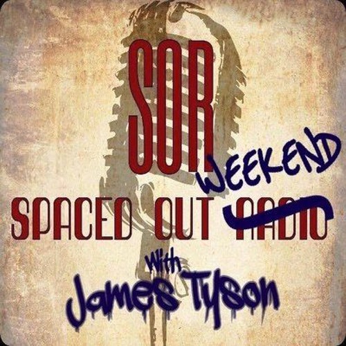 Stream James Tyson on Spaced Out Weekend music | Listen to songs ...