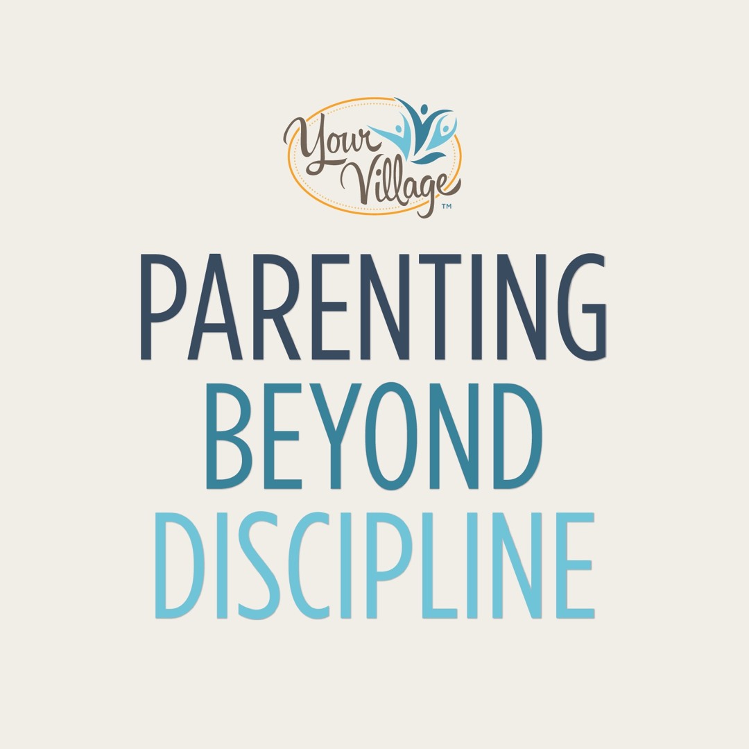 Stream Parenting Beyond Discipline | Listen to podcast episodes online for free on SoundCloud