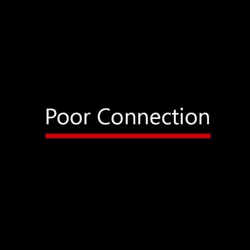 Stream Poor Connection music | Listen to songs, albums, playlists for ...