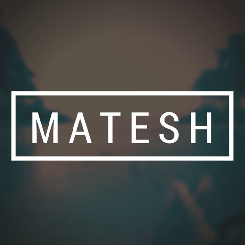 Stream Matesh music | Listen to songs, albums, playlists for free on ...