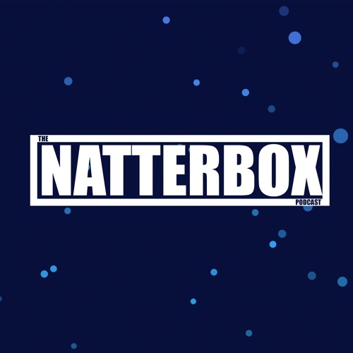 Stream The NatterBox Podcast music | Listen to songs, albums, playlists ...