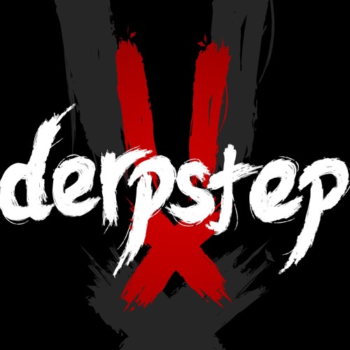 Stream Derpstep music | Listen to songs, albums, playlists for free on SoundCloud