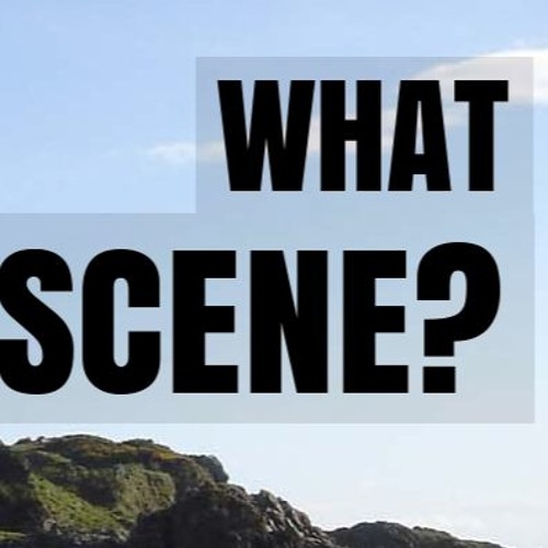 Stream What Scene? music | Listen to songs, albums, playlists for free ...