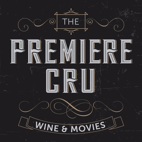 Stream Premiere Cru: The Wine & Movie Podcast | Listen to podcast ...