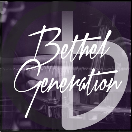 Stream Bethel Generation music | Listen to songs, albums, playlists for ...