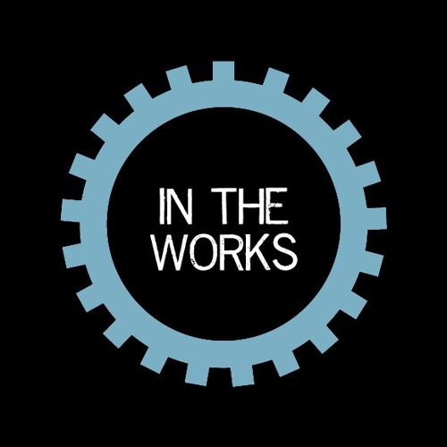 Stream In the Works music | Listen to songs, albums, playlists for free ...