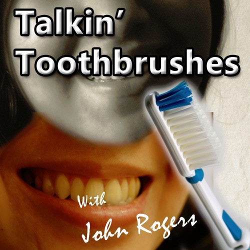 Stream Talking Toothbrushes (Podcast) | Listen to podcast episodes ...