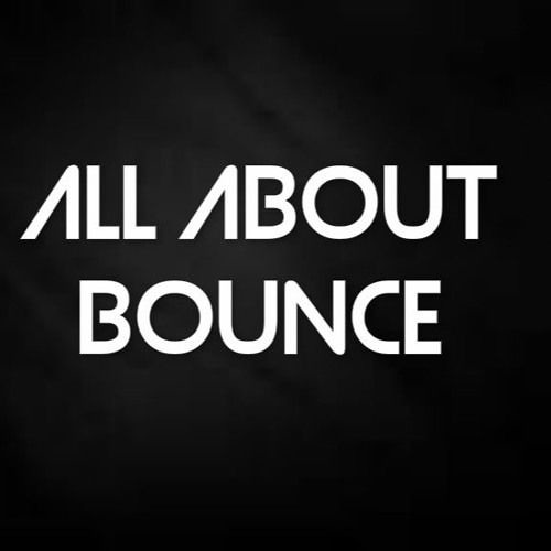 Stream ALL ABOUT BOUNCE music | Listen to songs, albums, playlists for ...