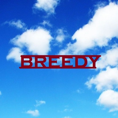 Stream Breedy music | Listen to songs, albums, playlists for free on ...