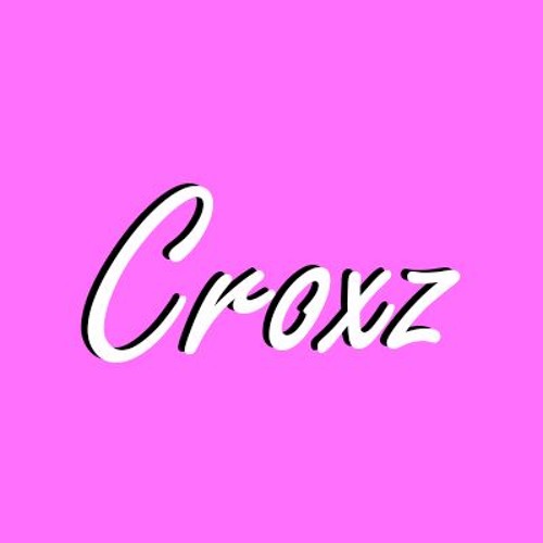 Stream Croxz [Archives] music | Listen to songs, albums, playlists for ...