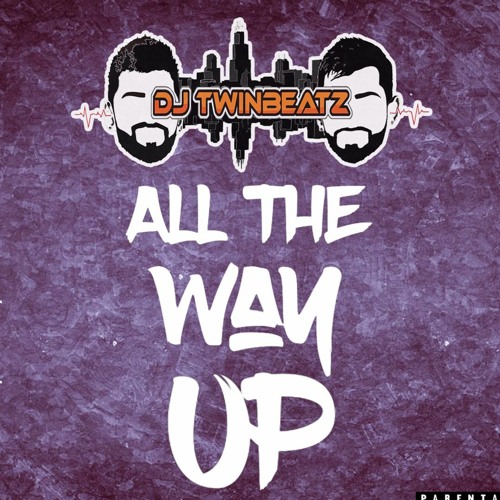 Stream All The Way Up (Twinbeatz Remix) music | Listen to songs, albums ...