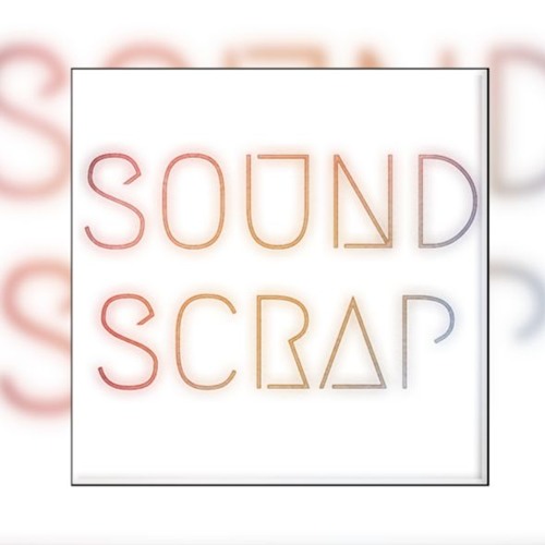 Stream SOUND SCRAP music | Listen to songs, albums, playlists for free ...