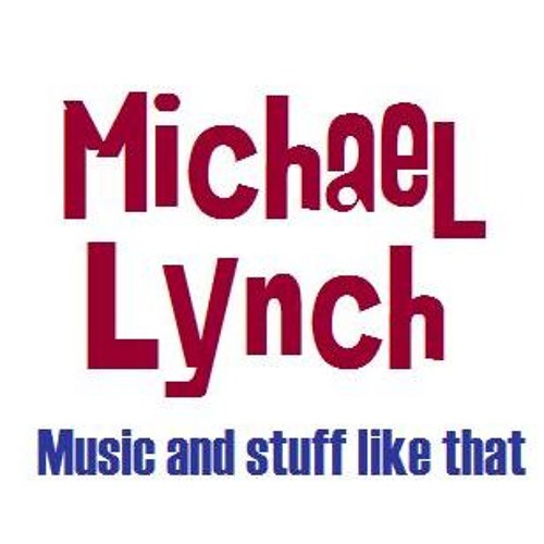 Stream Michael Lynch Music music | Listen to songs, albums, playlists ...