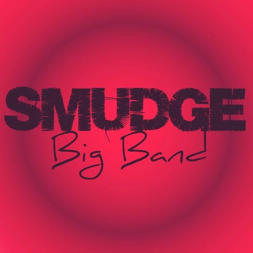 Stream Smudge Big Band music | Listen to songs, albums, playlists for ...