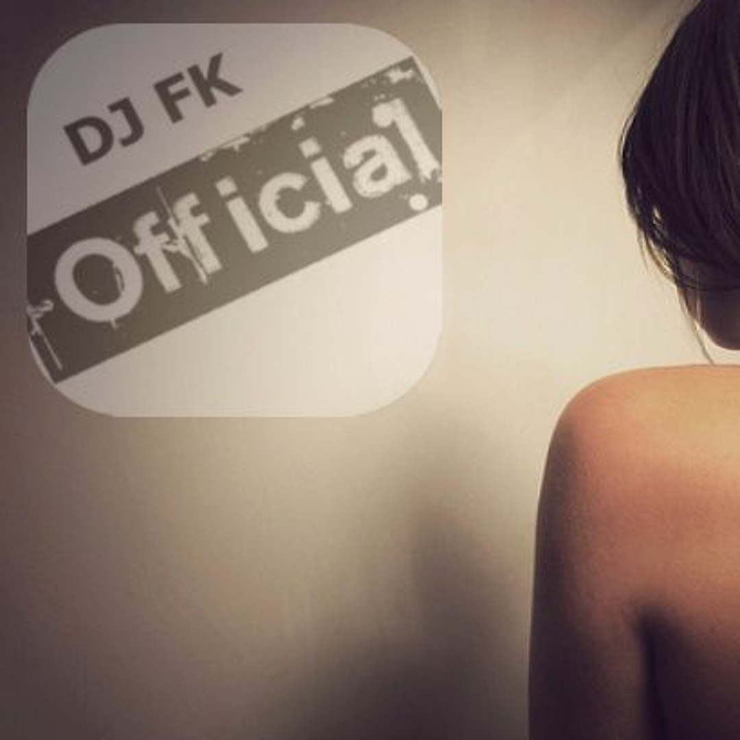 Stream Dj Fk music | Listen to songs, albums, playlists for free on ...