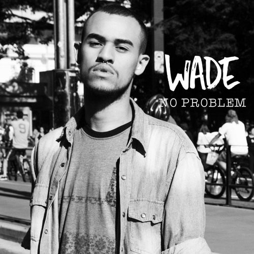 Stream WADE music | Listen to songs, albums, playlists for free on ...