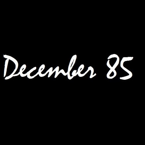 Stream December 85 music | Listen to songs, albums, playlists for free ...