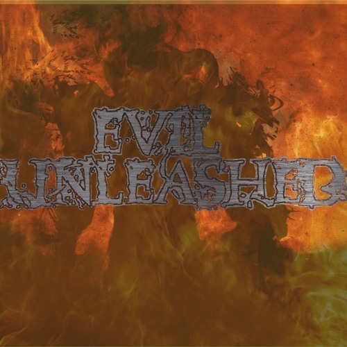 Stream Evil Unleashed music | Listen to songs, albums, playlists for ...