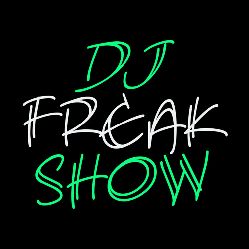 Stream DJ FREAK SHOW music | Listen to songs, albums, playlists for ...