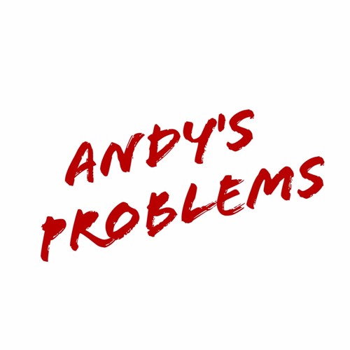 Stream Andy's Problems music | Listen to songs, albums, playlists for ...