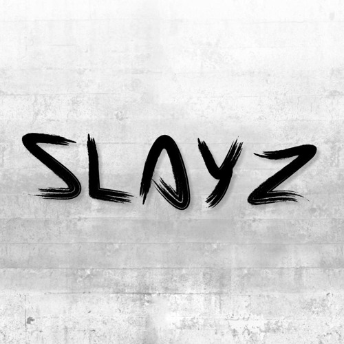 Stream Slayz music | Listen to songs, albums, playlists for free on ...