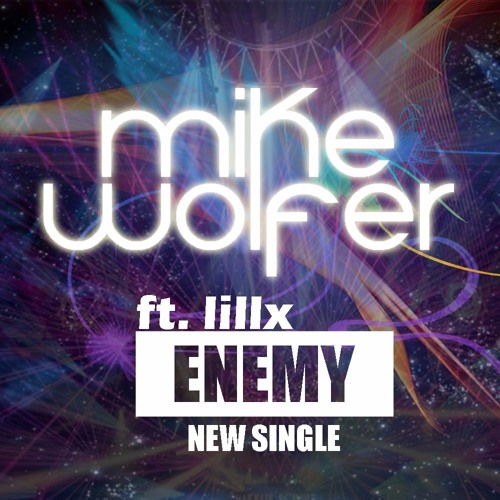 Stream Mike Wolfer - ENEMY (ft LillX) by mikewolfermusic | Listen ...