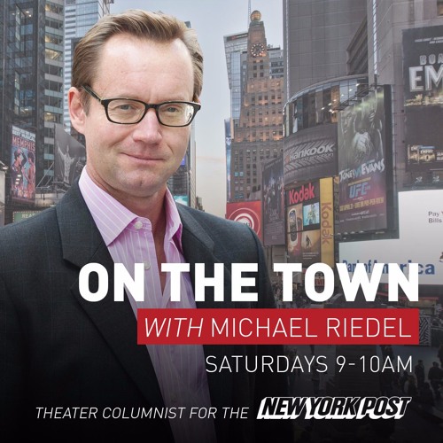 Stream On The Town with Michael Riedel music | Listen to songs, albums ...