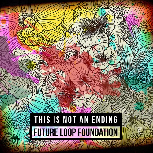 Stream Future Loop Foundation music | Listen to songs, albums ...