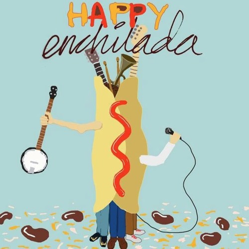 Stream Happy Enchilada music | Listen to songs, albums, playlists for ...