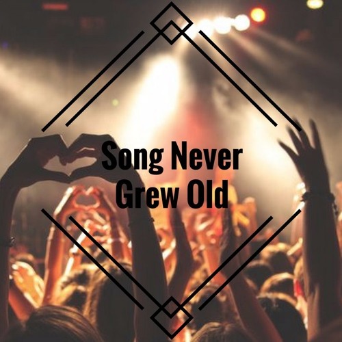 Song Never Grew Old Free Listening On SoundCloud song-never-grew-old-free-listening-on-soundcloud