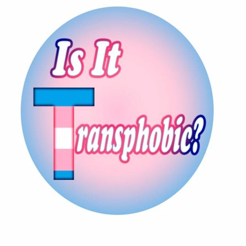 Stream Is It Transphobic? | Listen to podcast episodes online for free ...