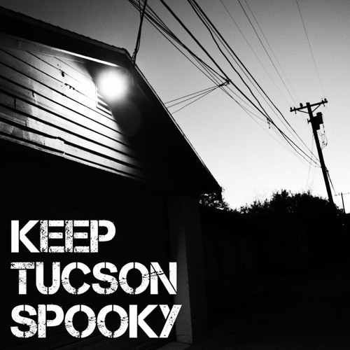 Stream Keep Tucson Spooky music | Listen to songs, albums, playlists ...