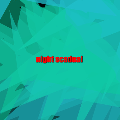 Stream Night Scadual music | Listen to songs, albums, playlists for ...