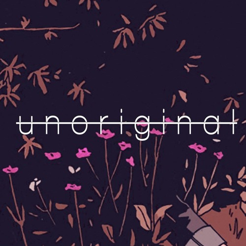 Stream UnOriginal music | Listen to songs, albums, playlists for free ...