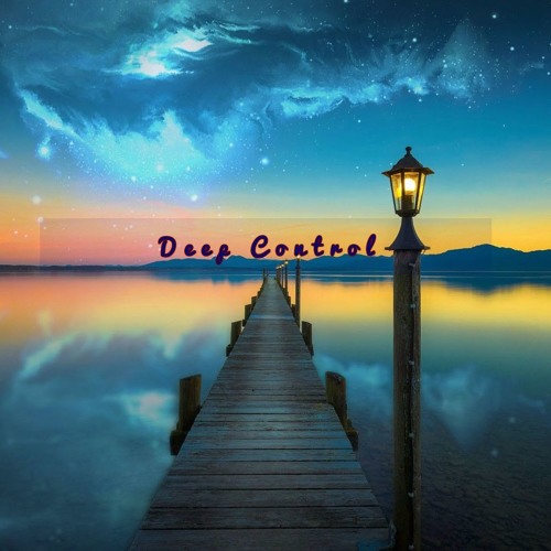 Stream Deep Control music | Listen to songs, albums, playlists for free ...