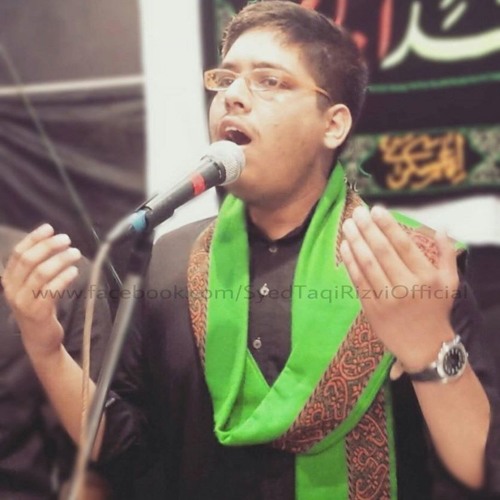 Stream Syed Taqi Rizvi music | Listen to songs, albums, playlists for ...